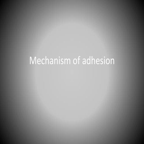 Mechanism of adhesion.pptx