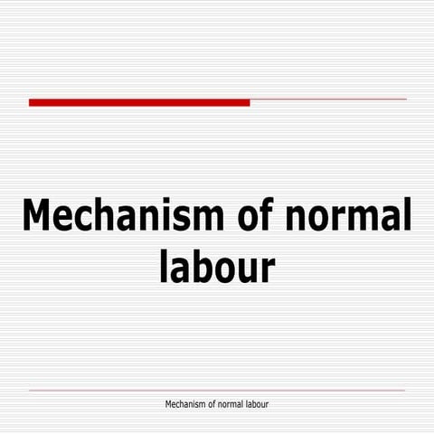 Mechanism of normal labour-Ramy.ppt
