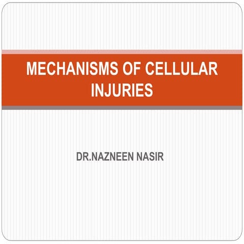 Mechanisms of cellular injuries | PPTX