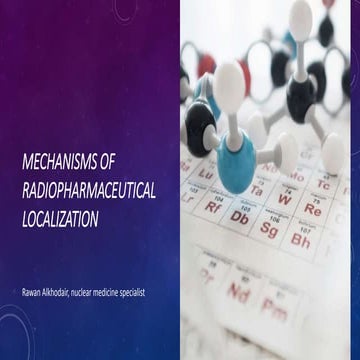 Mechanisms of radiopharmaceutical localization | PPTX