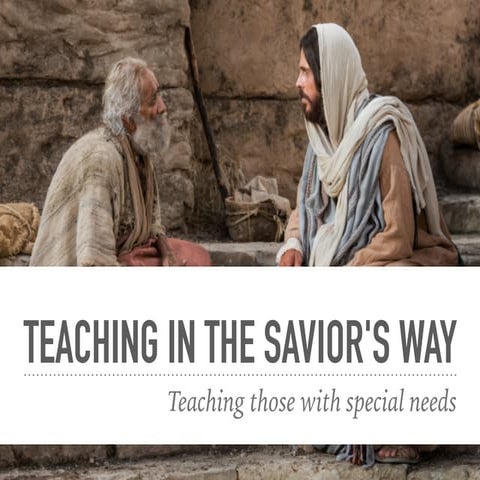 Teaching in the Savior's Way: Teaching those with Special Needs | PDF