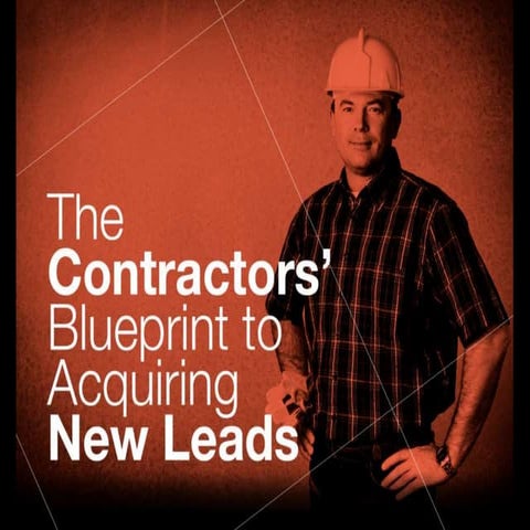 The Contractors' Blueprint to Acquiring New Leads | PPT
