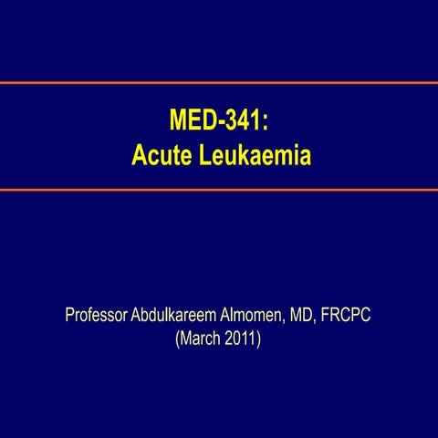 MED 341. Acute Leukemia. March 2011.ppt