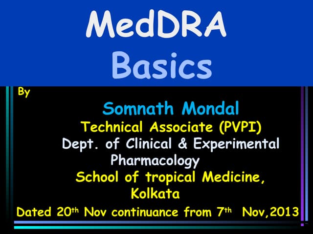 Medical Dictionary for Regulatory Activities (MedDRA) | PPT