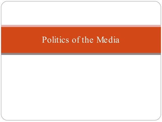 Media and Politics | PPT | Elections | Politics