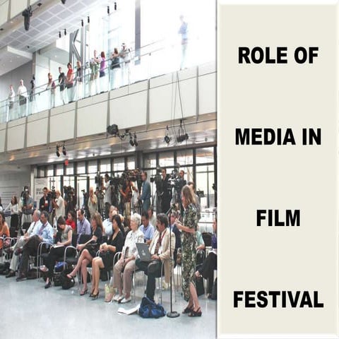 Role of media in a film festival | PPTX