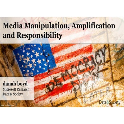 Media Manipulation, Amplification and Responsibility — ONA18 | PPT