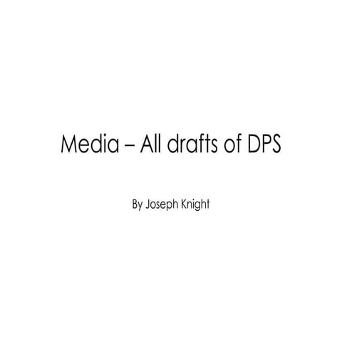 Media – all drafts of dps | PPT