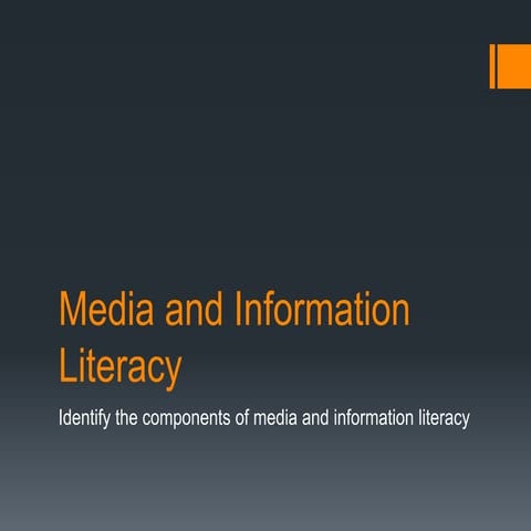 Media and Information Literacy - Identify the components of MIL.pptx