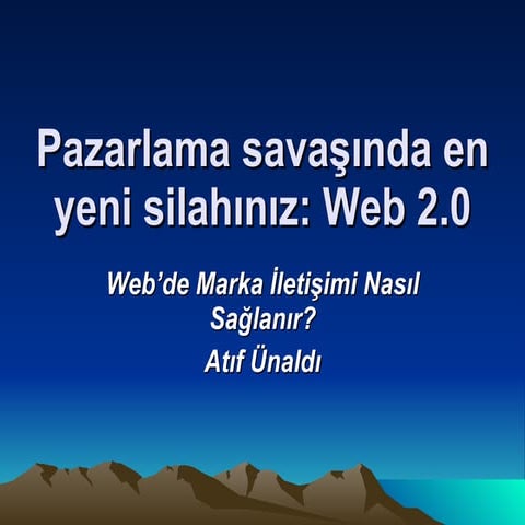Pazarlama Savaşında Yeni Silhınız Web 2.0 | PPT