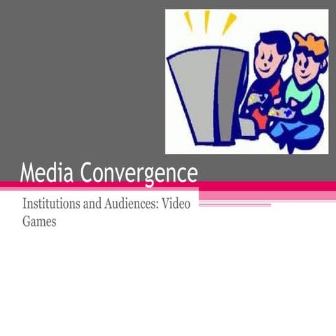 Media convergence video games | PPT