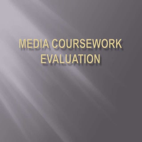 Media coursework evaluation | PPT