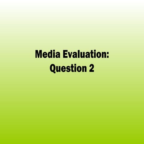 Media evaluation q2 | PPT