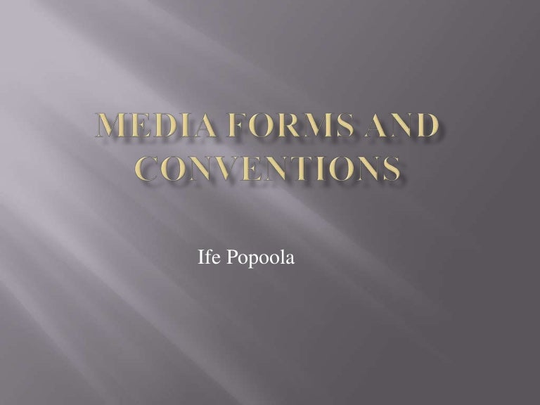 Media Forms And Conventions media-forms-and-conventions
