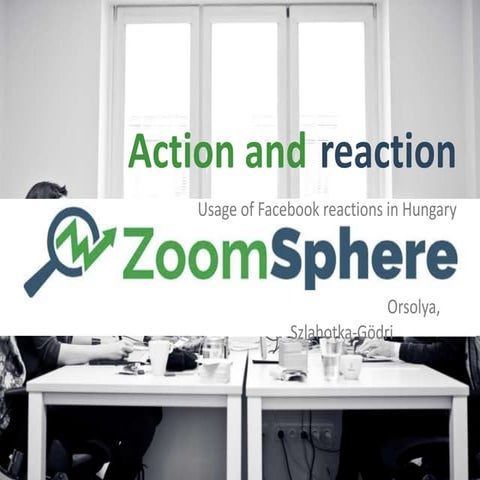 Actions and reactions, usage of Facebook reactions in Hungary | PPTX