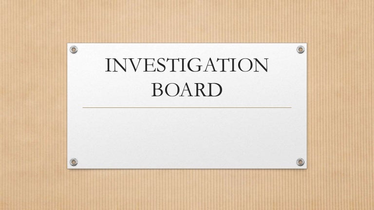 Investigation Board