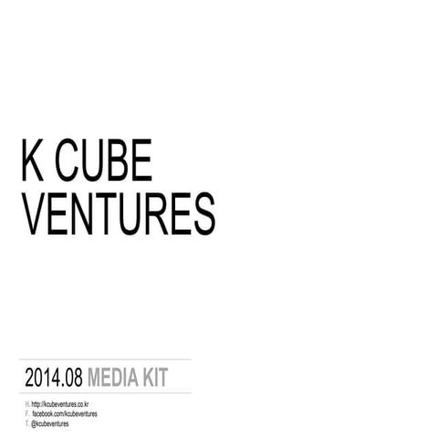 Media kit k_cubeventures_140804 | PPT