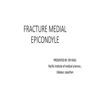 MEDIAL EPICONDYLE VASU.pptx