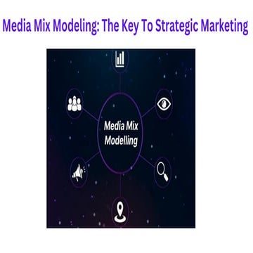 Media Mix Modeling The Key To Strategic Marketing.pdf