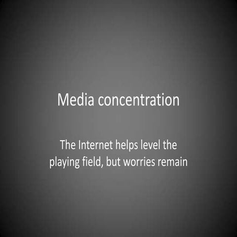 Media Concentration in the Age of the Internet | PPTX