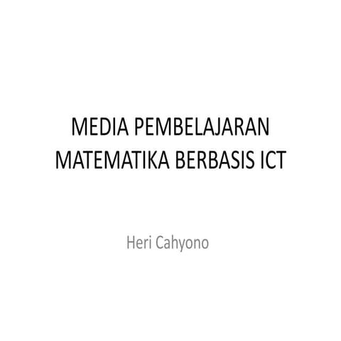 Media pembelajaran matematika berbasis ict | PPTX