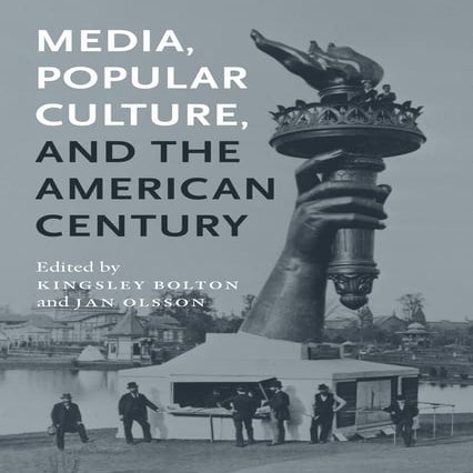 Media Popular Culture, and the American Century | PDF