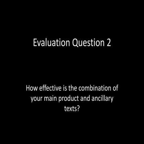 Media question 2- Evaluation 004 | PPTX | Music | Entertainment