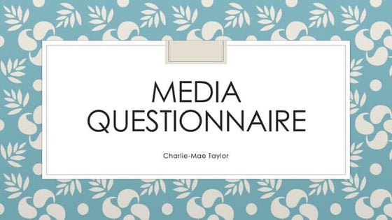 Media questionnaire results | PPT