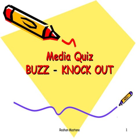 Media quiz buzz knock out | PPT