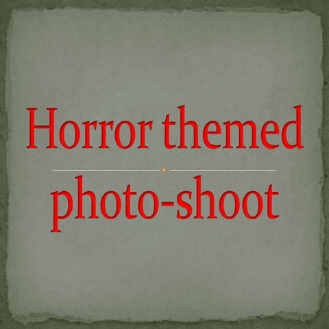 Media horror photoshoot | PPTX