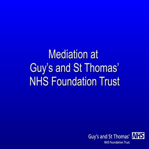 Mediation at Guy’s and St Thomas’ NHS Foundation Trust | PPT