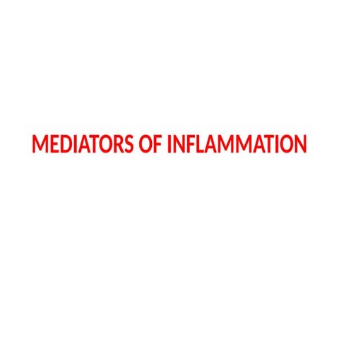 MEDIATORS OF INFLAMMATION regarding Medical.pptx