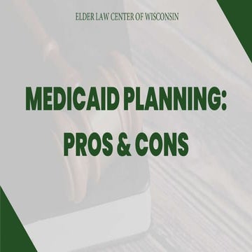 Medicaid Planning Pros & Cons.pptx