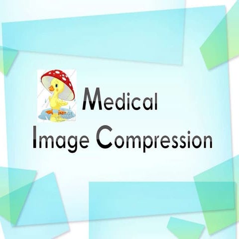 Medical Image Compression | PPTX