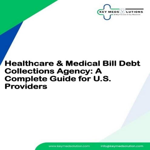 Healthcare & Medical Bill Debt Collections Agency: A Complete Guide | PDF