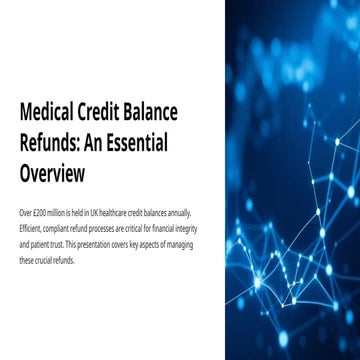 How to Handle Medical Credit Balance Refunds Correctly | PPT