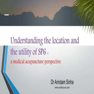 Medical acupuncture understanding the location and the utility of sp6 | PPT
