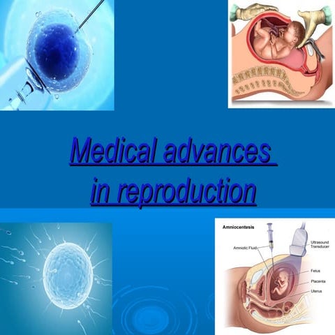 Medical advances in reproduction | PPT