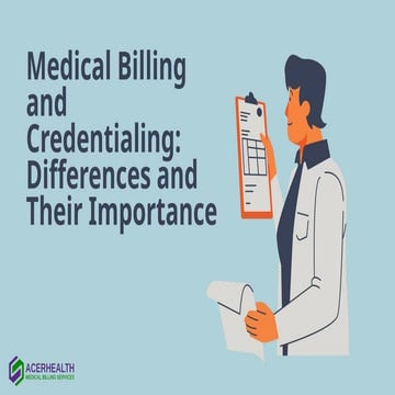 Medical Billing and Credentialing: Differences and Their Importance | PPT