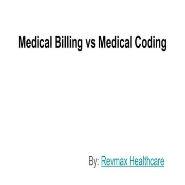 Medical Billing vs Medical Coding by Revmax Healthcare.pptx