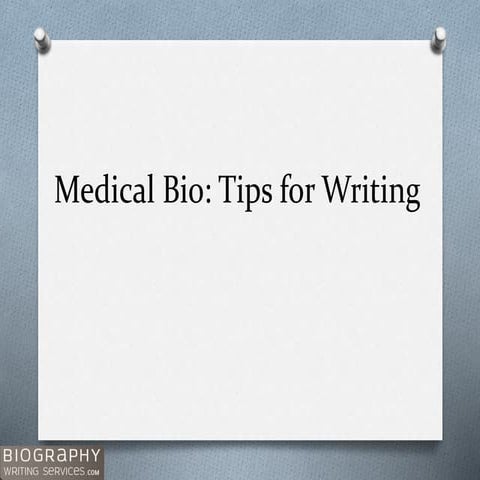 Medical Bio Tips for Writing | PPTX