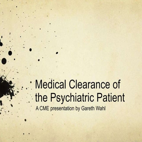 Medical clearance of the psychiatric patient | PPTX