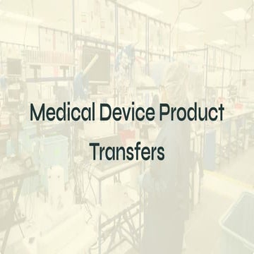 Medical Product Transfers and Manufacturing Solutions | PDF