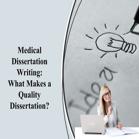 Medical Dissertation Writing: What Makes a Quality Dissertation? | PPTX
