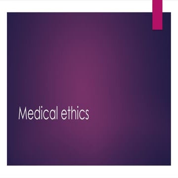 MEDICAL ETHICS: for the physicians and clinicians. | PPTX