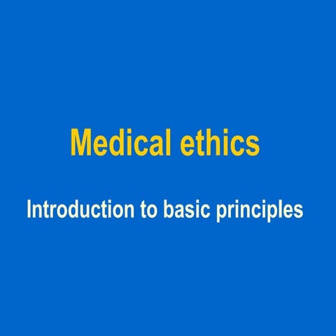 Medical ethics and principles for medical doctors | PPT