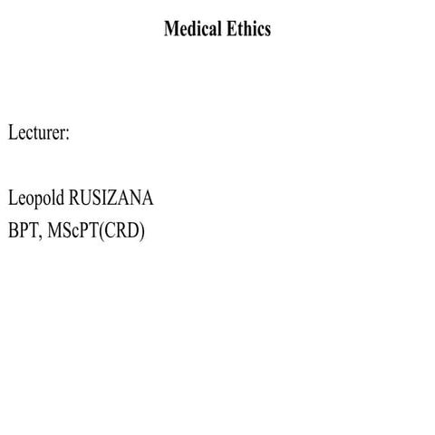 Medical ethics, Introduction to med. ethics, AHPC, Informed Consent.ppt