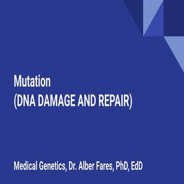 Medical Genetics _ Mutation (DNA DAMAGE AND REPAIR) _ Dr. Fares_2025.pdf