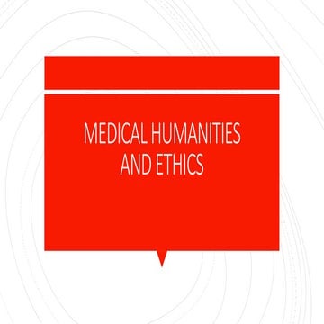 MEDICAL HUMANITIES and Ethics Class Notes | PPTX