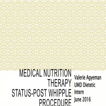 Medical nutrition therapy status post whipple procedure | PPTX